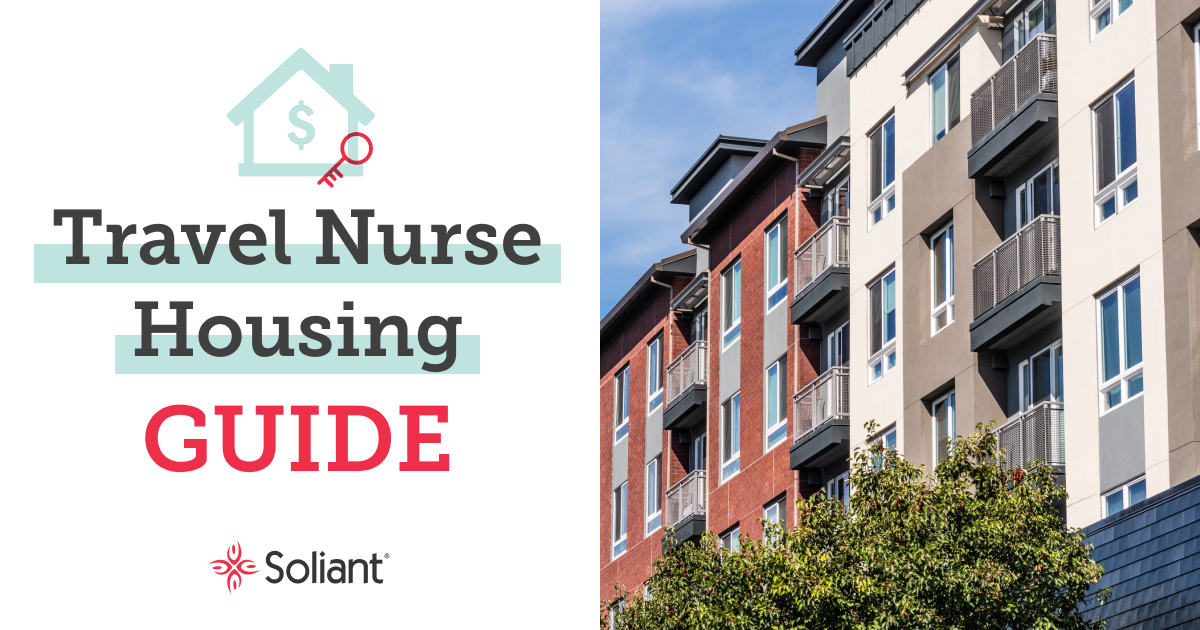Travel Nurse Housing Guide - Soliant Health