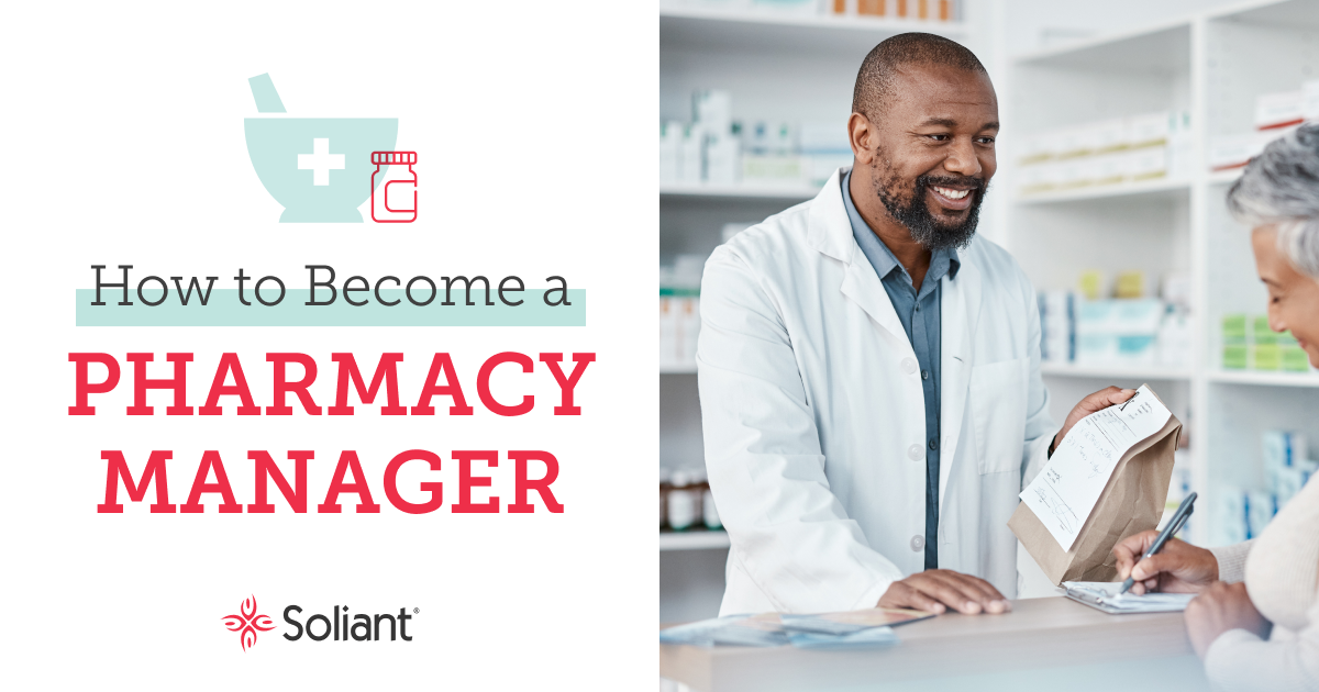 How to Become a Pharmacy Manager - Soliant Health