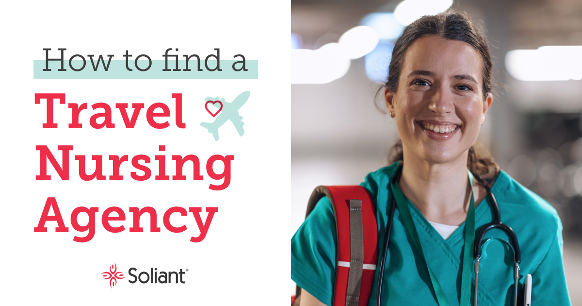 How to Find a Travel Nurse Agency - Soliant Health