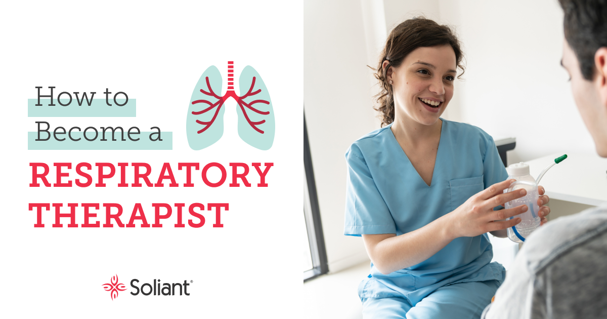 How to Become a Respiratory Therapist - Soliant Health